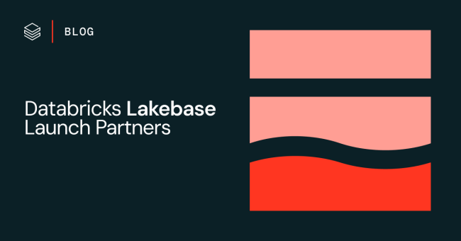 Announcing Databricks Lakebase Launch Partners | Databricks Blog