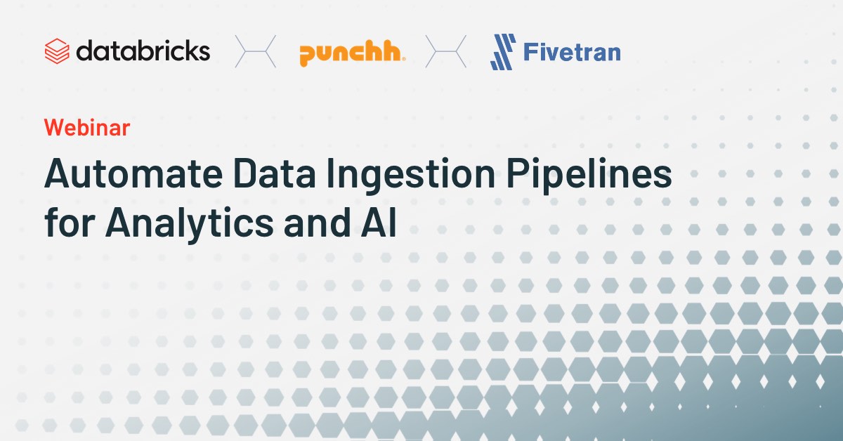Automate Data Ingestion Pipelines for Analytics and AI – Databricks