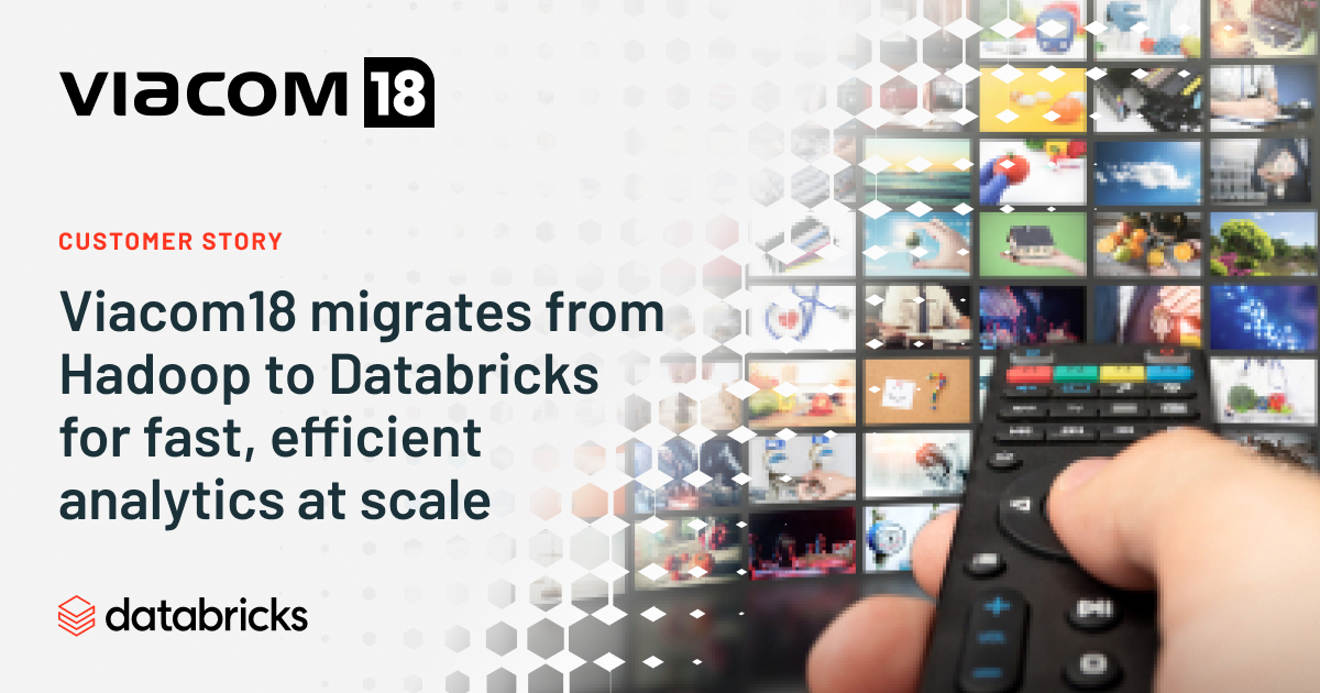 Customer Story: Viacom18 – Databricks