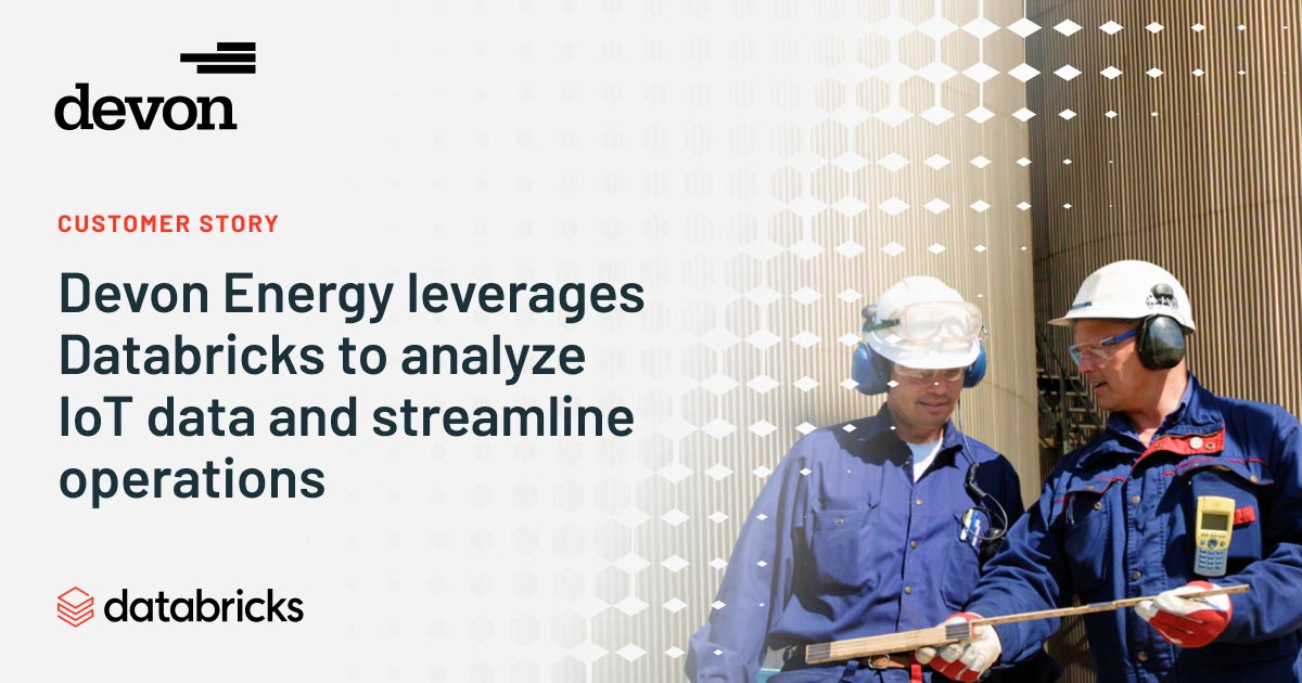 Customer Story: Devon Energy – Databricks