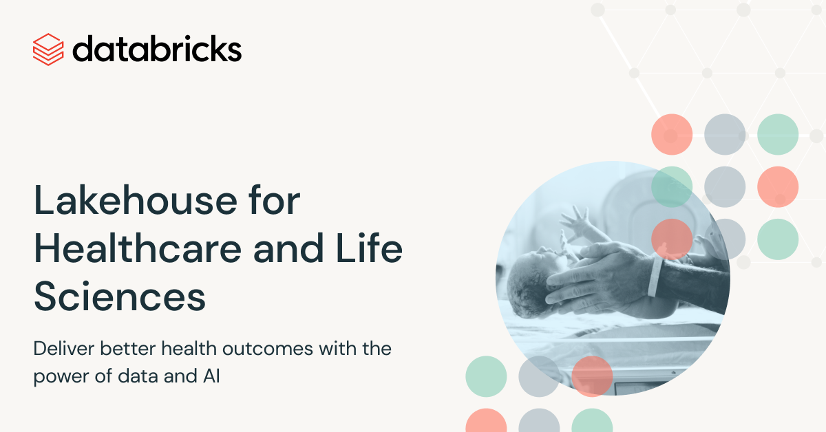 Lakehouse for Healthcare and Life Sciences - Databricks