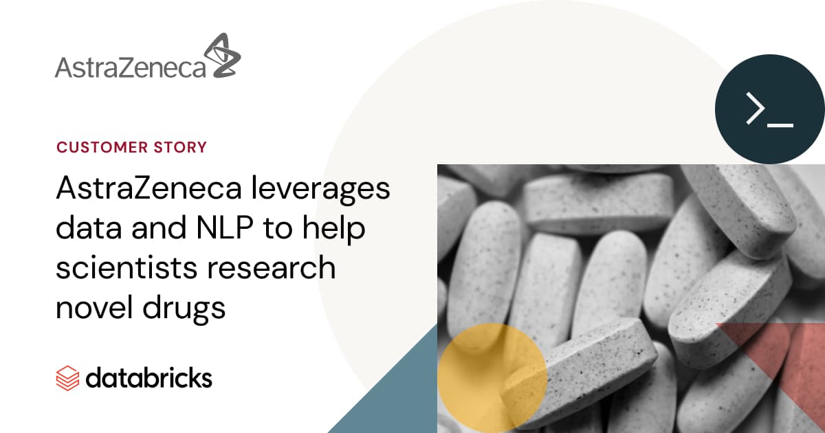 Customer Story: AstraZeneca - Databricks