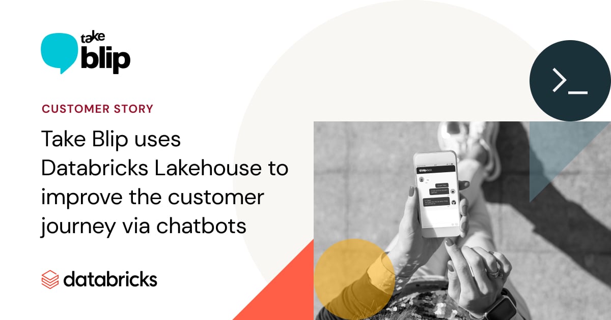 Take Blip relies on Databricks to uncover chatbot insights - Databricks