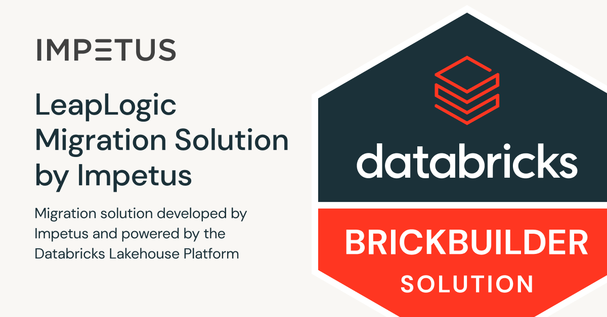 LeapLogic Migration Solution by Impetus and Databricks - Databricks